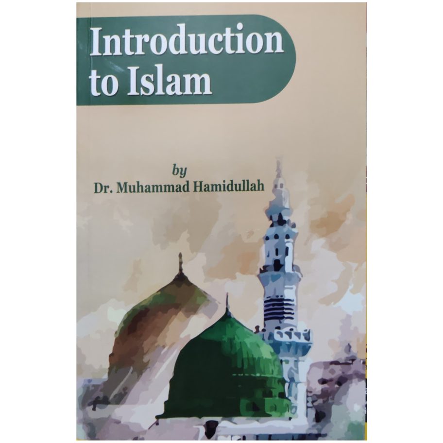 Introduction to Islam By Dr. Muhammad Hamidullah - CSS Point Book Store